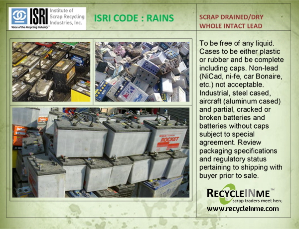 ISRI CODE : RAINS - SCRAP DRAINED/DRY WHOLE INTACT LEAD