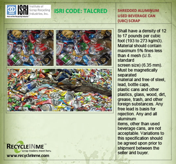 ISRI CODE: TALCRED - SHREDDED ALUMINUM USED BEVERAGE CAN (UBC) SCRAP