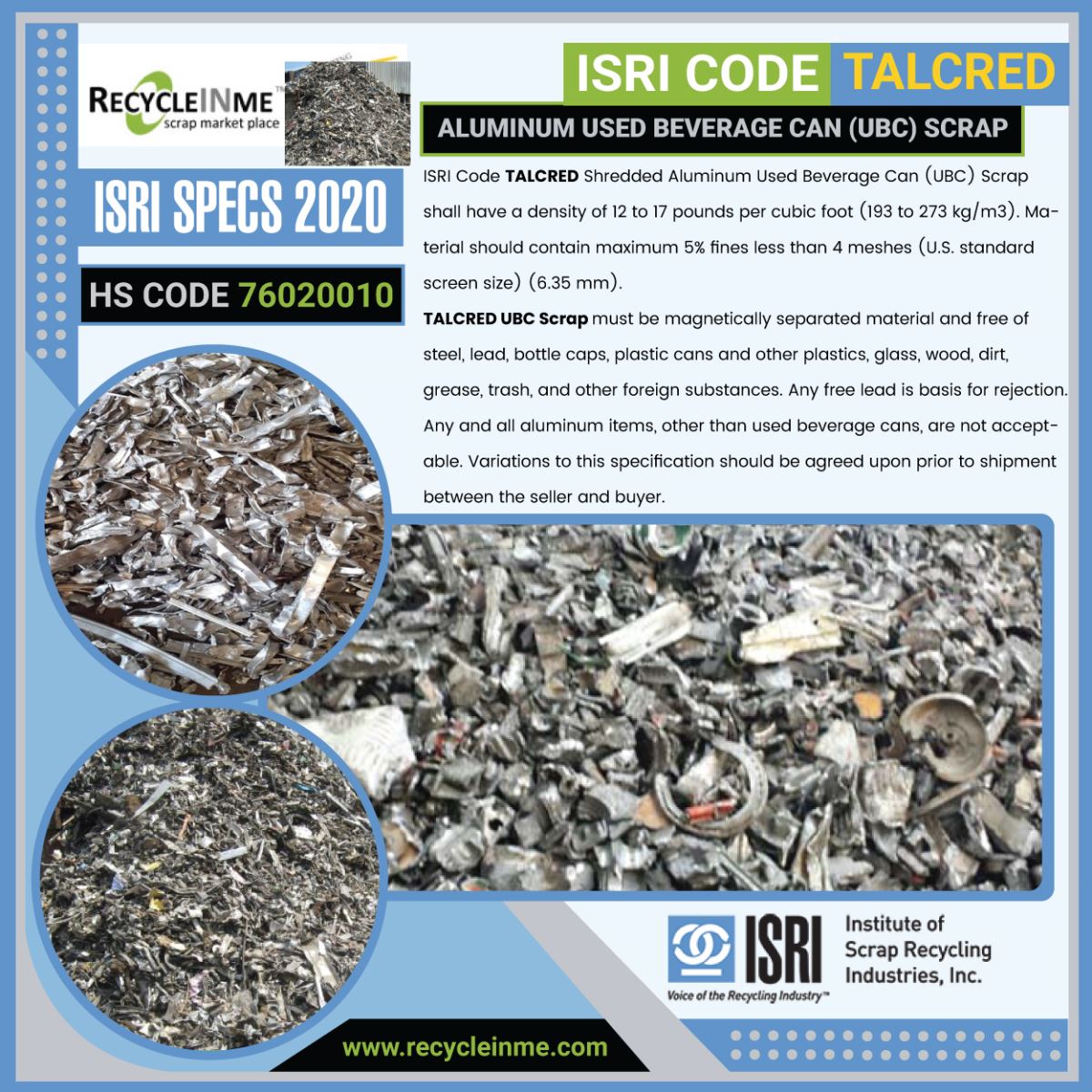 ISRI CODE: TALCRED - SHREDDED ALUMINUM USED BEVERAGE CAN (UBC) SCRAP