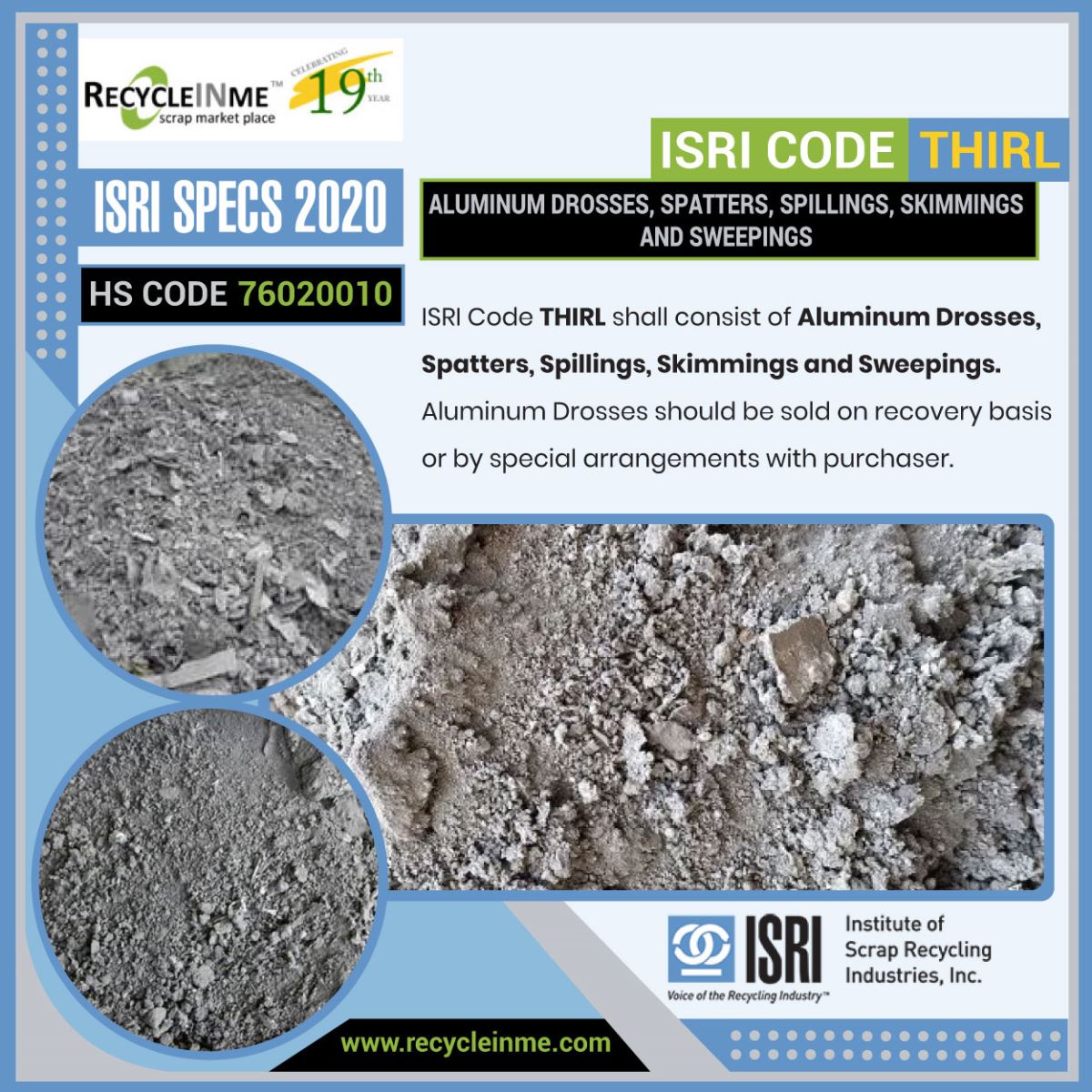 ISRI CODE: THIRL - ALUMINUM DROSSES, SPATTERS, SPILLINGS, SKIMMINGS AND ...